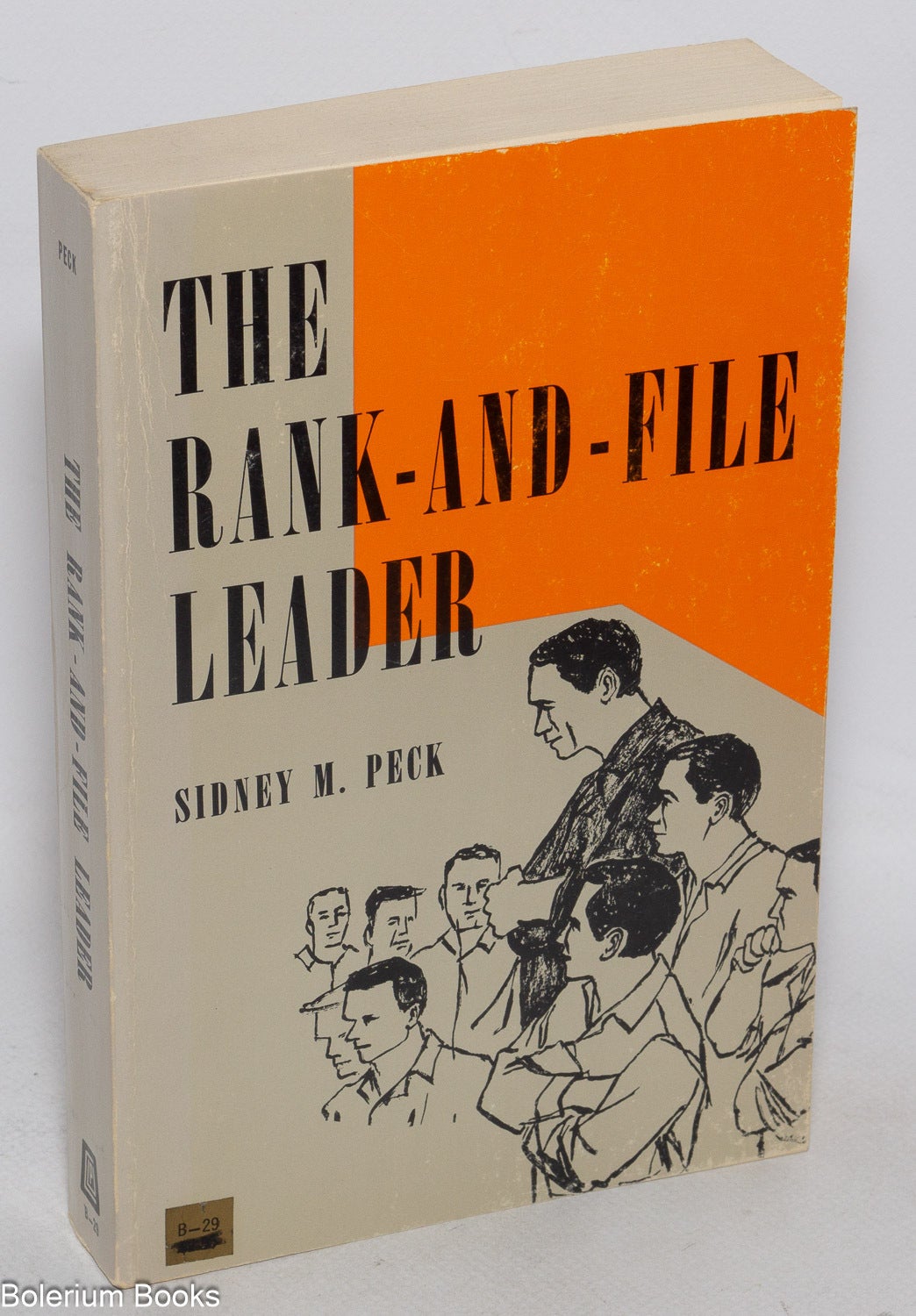 The rank-and-file leader | Sidney M. Peck, Eugene V. Schneider