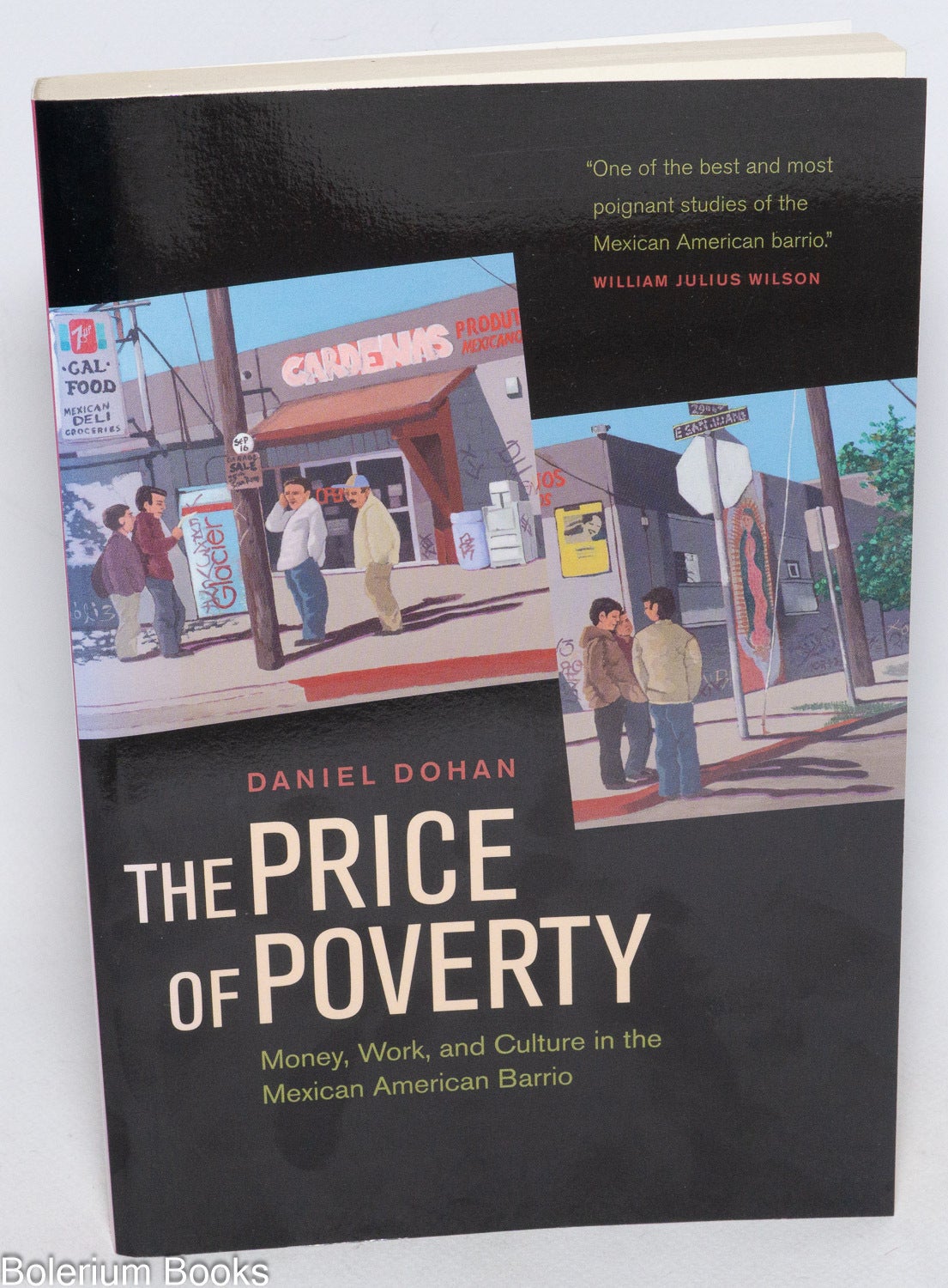 The price of poverty; money, work, and culture in the Mexican American ...
