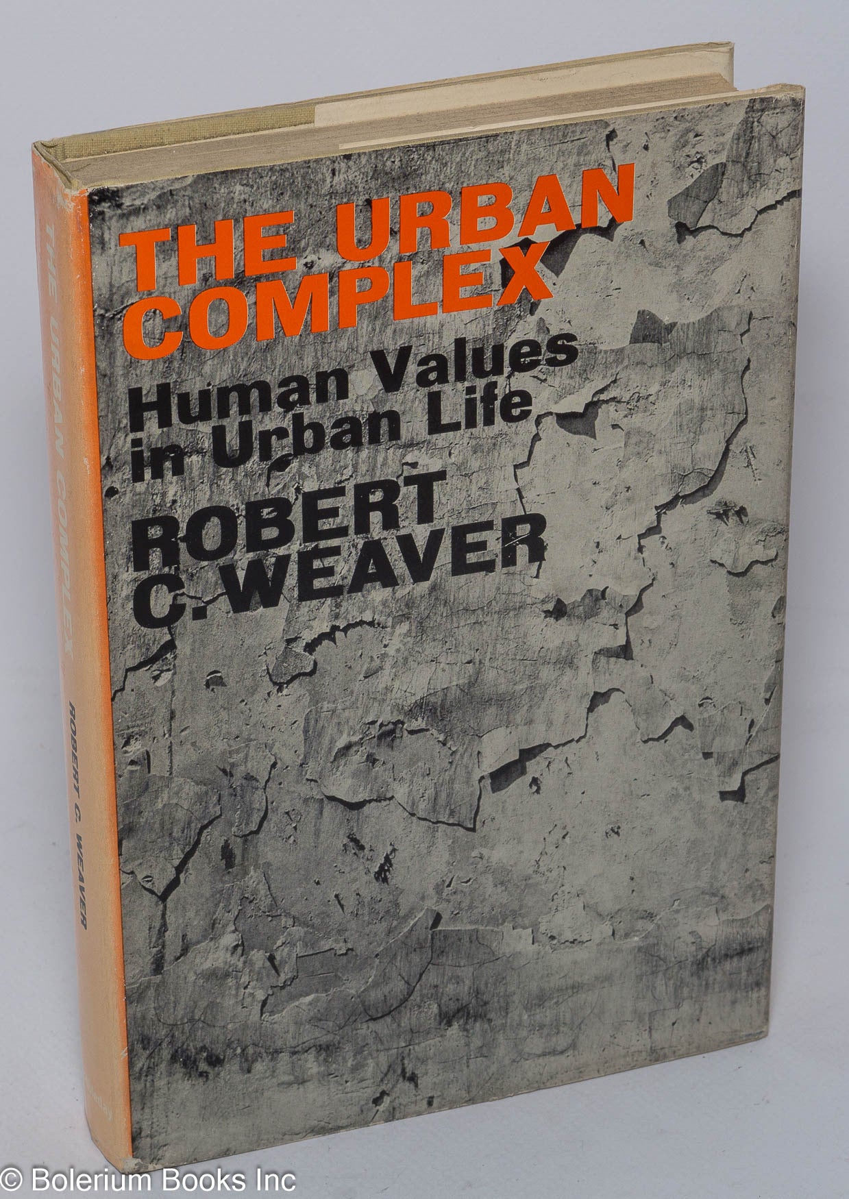 The Urban Complex: Human values in urban life | Robert C. Weaver