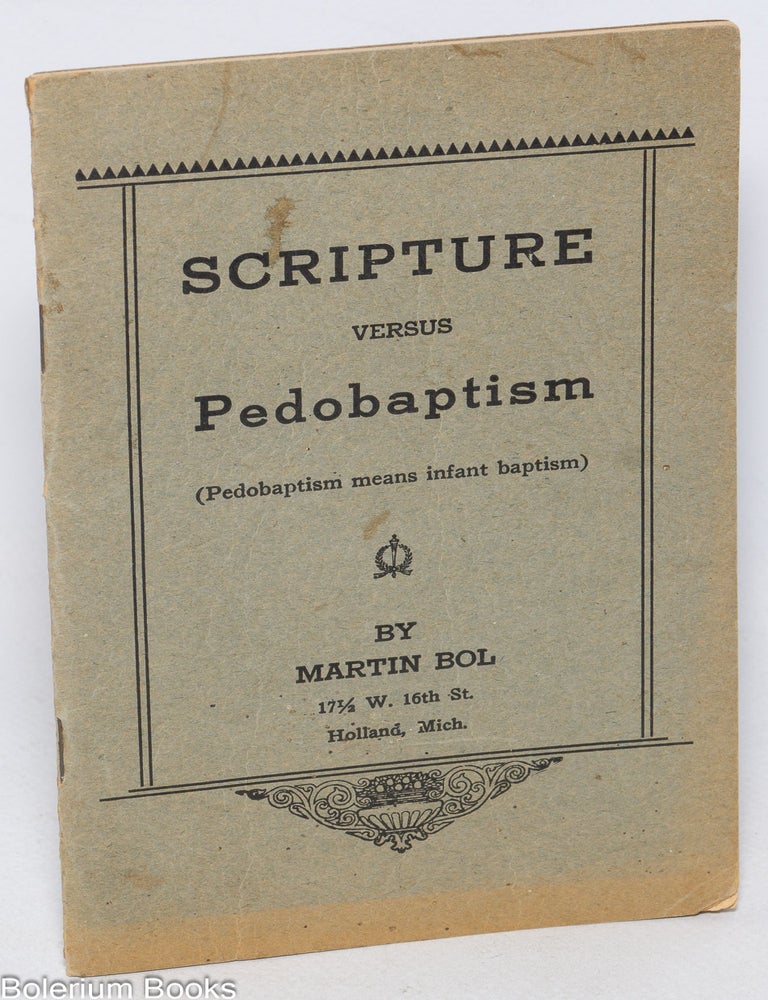 Scripture versus Pedobaptism | Martin Bol