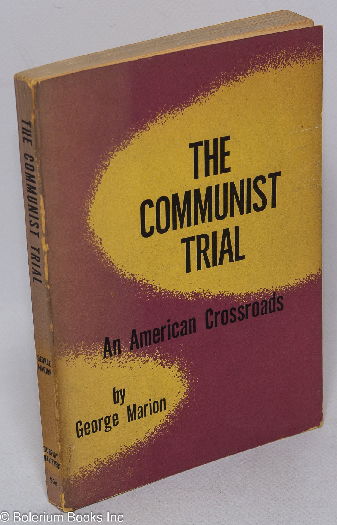 The Communist trial; an American crossroads. Introduction by O. John ...