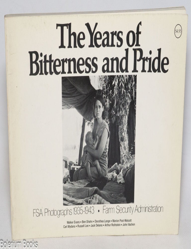 The years of bitterness and pride. Farm Security Administration FSA ...